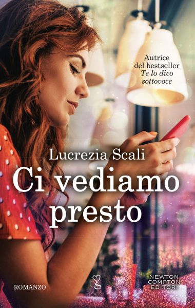 Ci vediamo presto - Newton Compton Editori