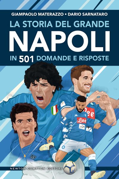 La storia del grande Napoli in 501 domande e risposte - Newton Compton ...