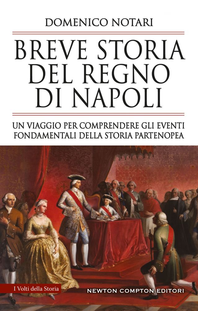 Breve storia del Regno di Napoli - Newton Compton Editori Breve storia del Regno di Napoli - Newton Compton Editori