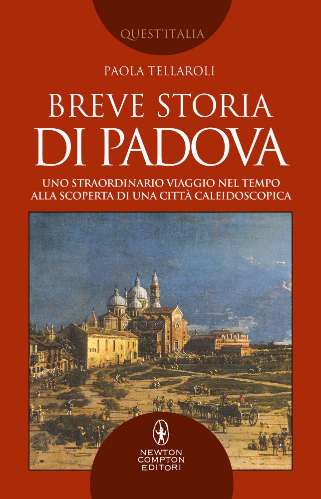 Breve storia di Padova - Newton Compton Editori Breve storia di Padova - Newton Compton Editori