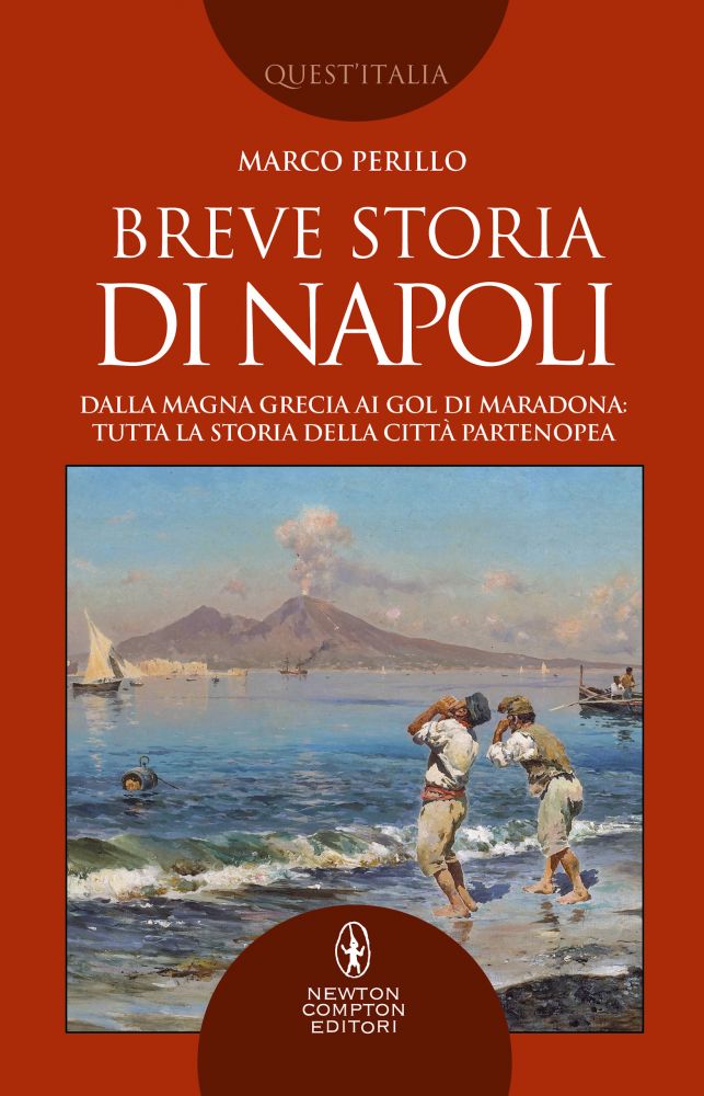 Breve storia di Napoli - Newton Compton Editori Breve storia di Napoli - Newton Compton Editori