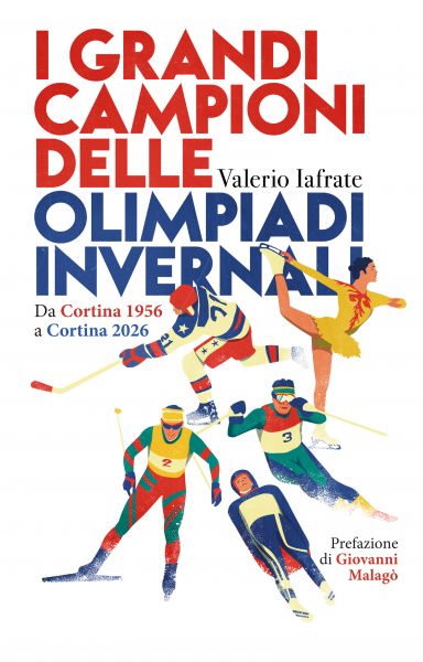 I grandi campioni delle Olimpiadi invernali - Newton Compton Editori