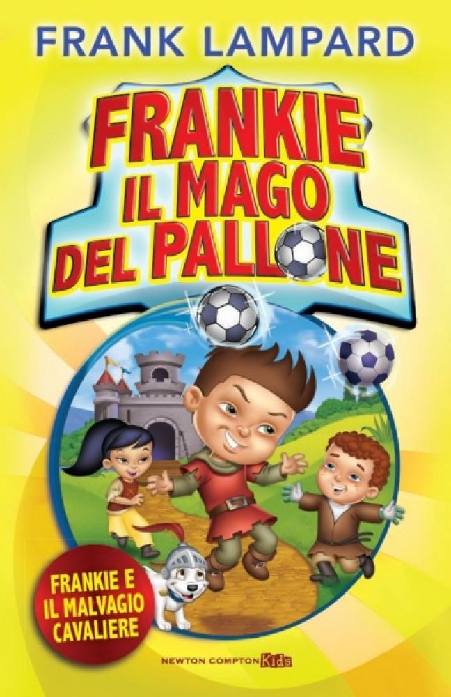 Frankie il mago del pallone. Frankie e il malvagio cavaliere - Newton ... Frankie il mago del pallone. Frankie e il malvagio cavaliere - Newton ...